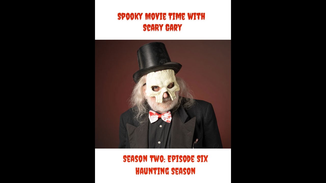 Spooky Movie Time with Scary Gary - Season Two: Episode Six: Haunting ...