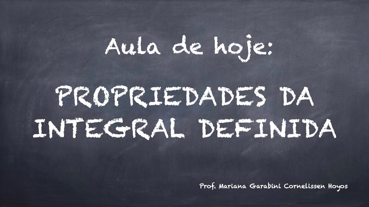 Propriedades da Integral Definida - YouTube