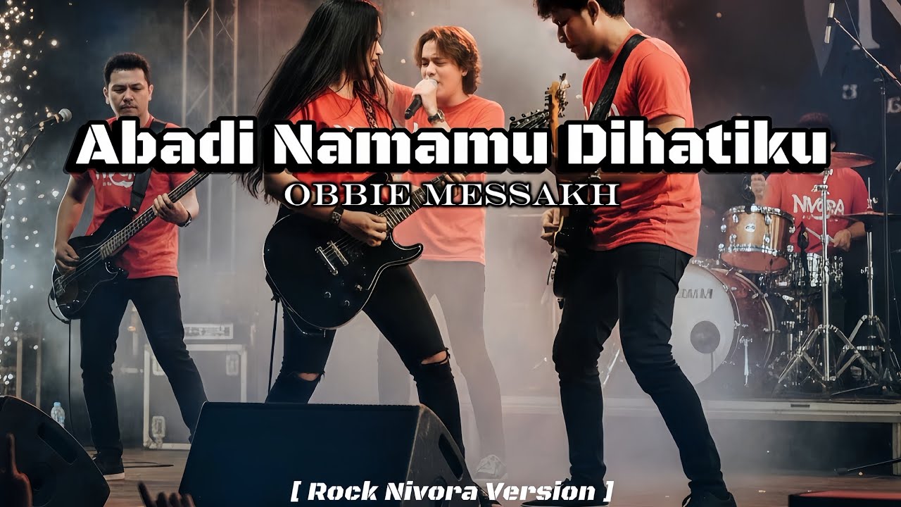 Abadi Namamu di Hatiku – Obbie Messakh | Rock Cover Nivora - YouTube