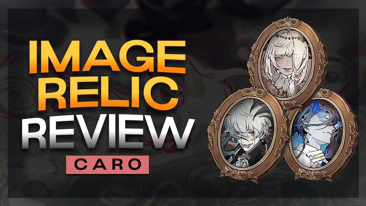 [Morimens] Caro Image relics Overview - What is good and what is bad by ...