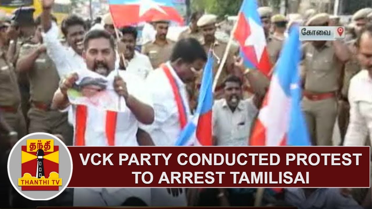 VCK party conducted Protest to arrest Tamilisai Soundararajan in ...
