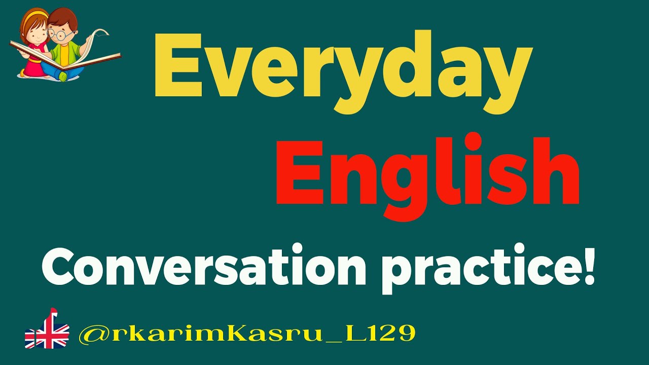 Everyday English Conversation Practice for Daily Life | Enhance ...