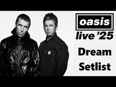 Oasis Live 2025 - Dream Setlist - With Oliver Saunders - YouTube