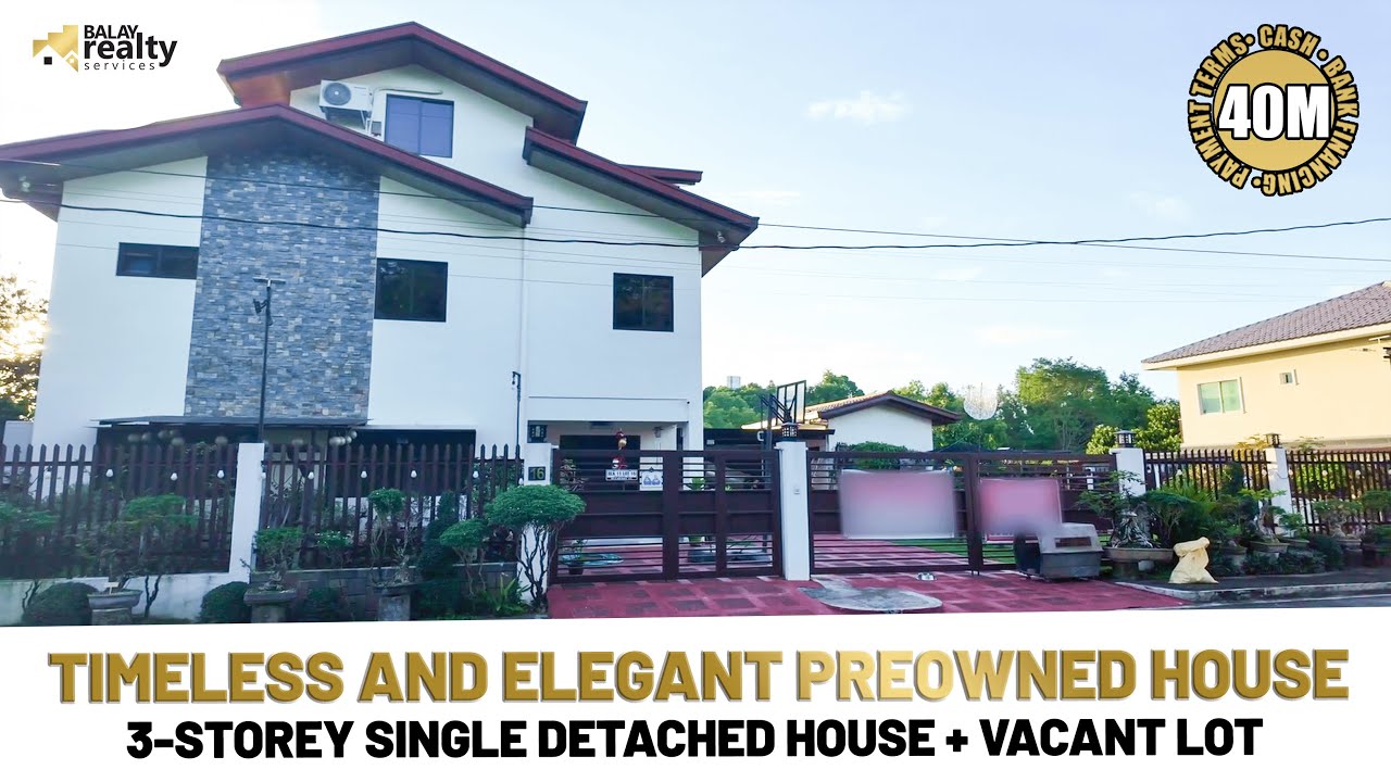 TIMELESS AND ELEGANT PREOWNED HOUSE + VACANT LOT. 3-Storey Single ...