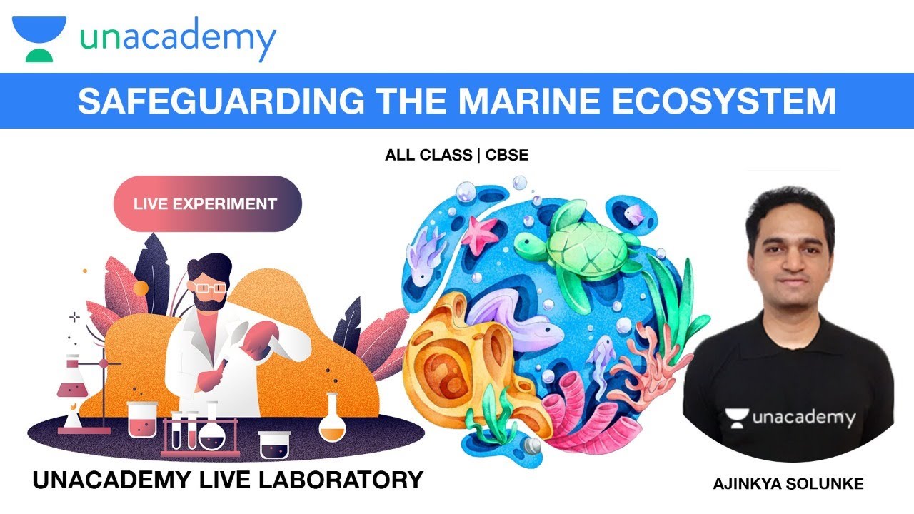 Safeguarding the Marine Ecosystem | Unacademy Live Laboratory | All ...