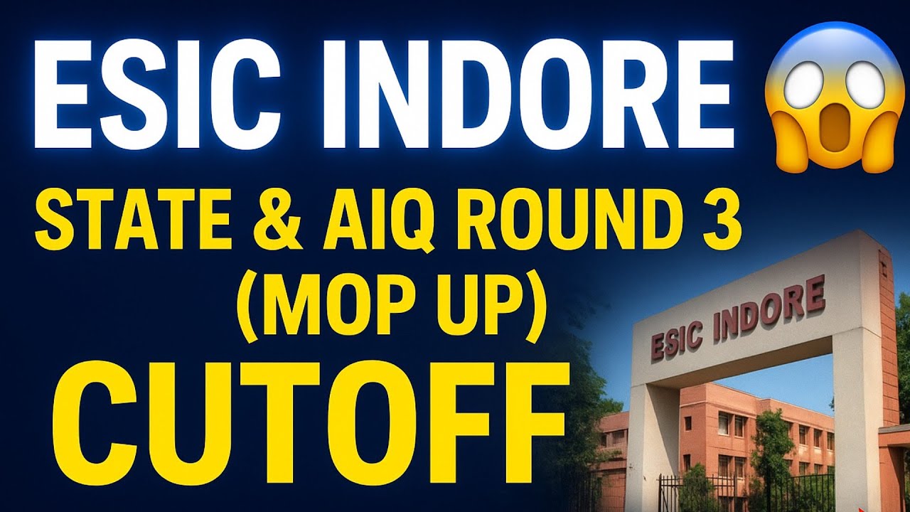 ESIC Indore Round 3 (Mop Up) Cutoff 2025 | State & AIQ Cutoff VERY LOW ...