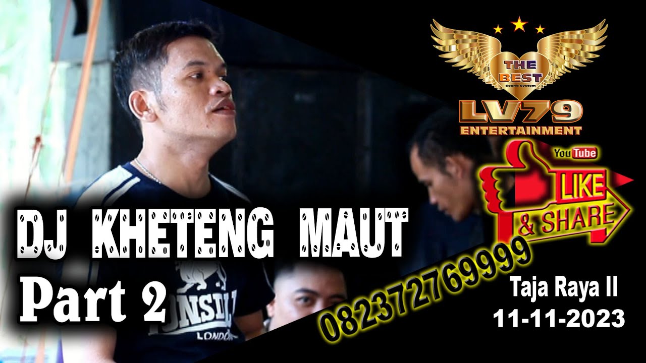 LV 79 | DJ Kheteng Maut | Remix Part 2 | Taja Raya II, 11-11-2023 - YouTube