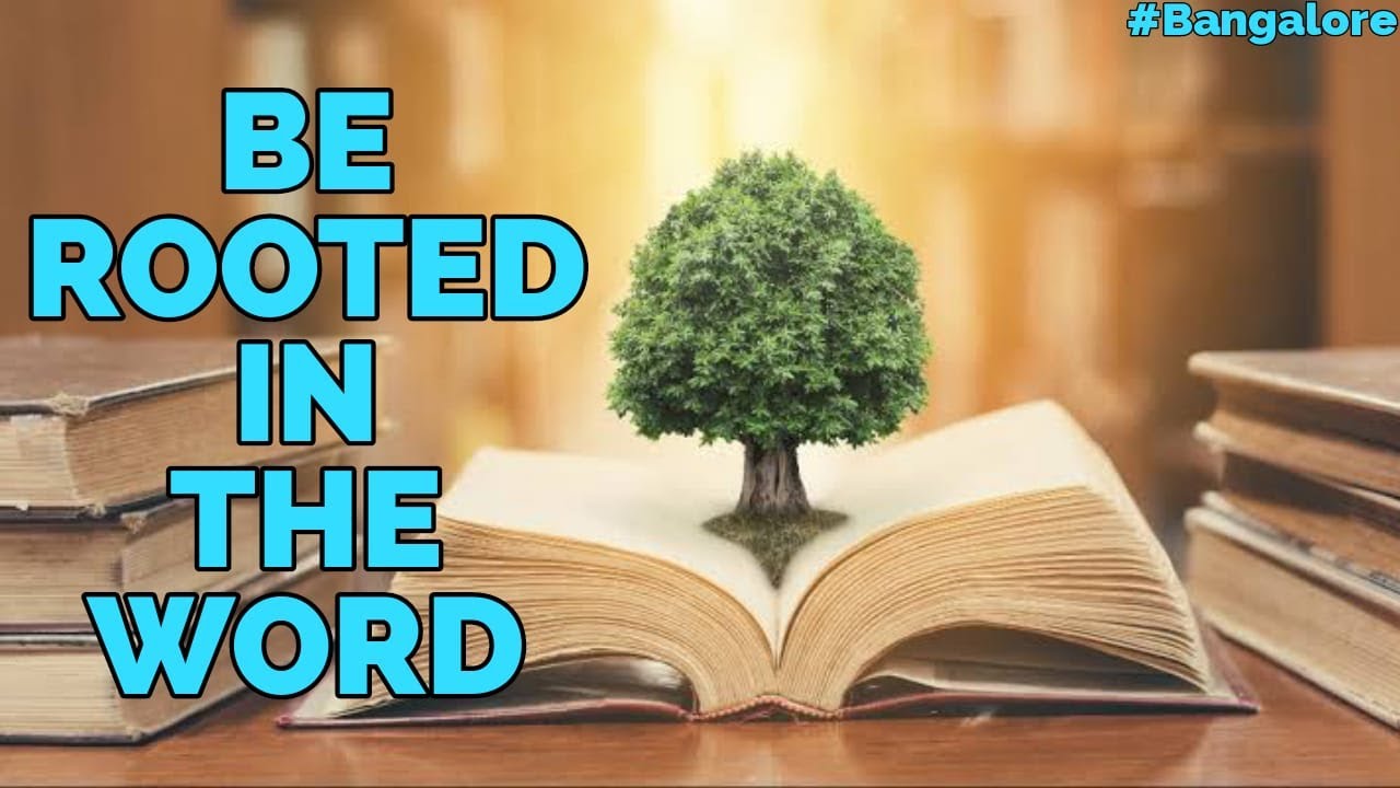 Be Rooted In The Word. BANGALORE 16th March 2021 - YouTube