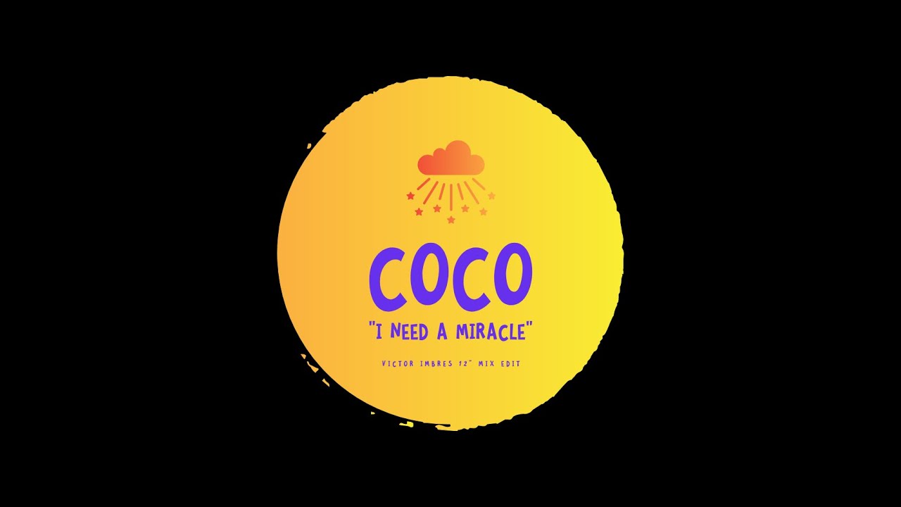 COCO ''I Need A Miracle [Victor Imbres 12'' Mix Edit]'' - YouTube