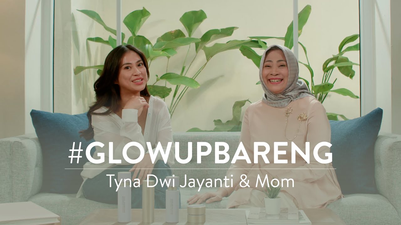 Heart to Heart session Tyna Dwi Jayanti & Mom | #GLOWUPBARENG - YouTube
