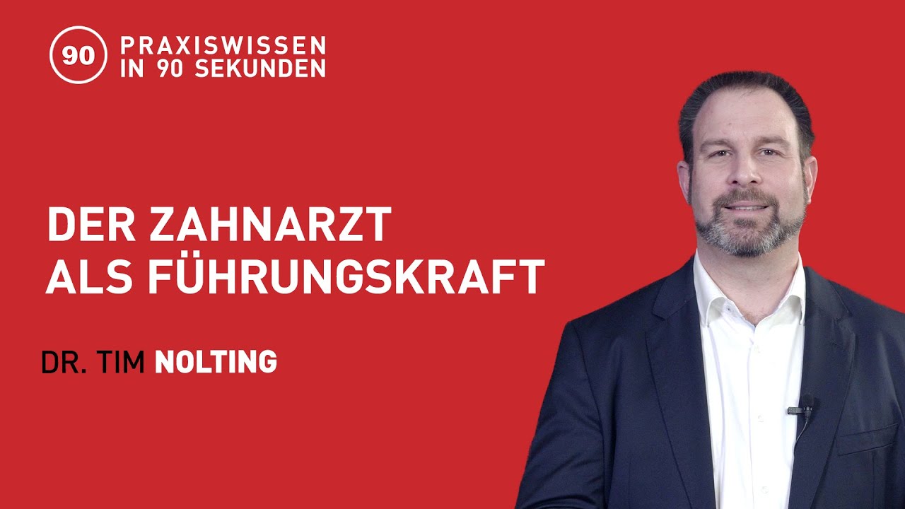 Dr. Tim Nolting - Der Zahnarzt als Führungskraft | Praxiswissen in 90 ...