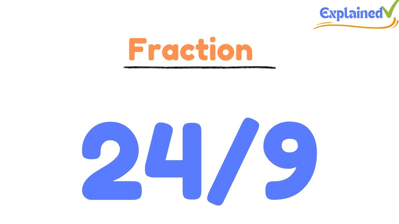 How to Simplify the Fraction 24/9 (and as a Mixed Fraction) - YouTube