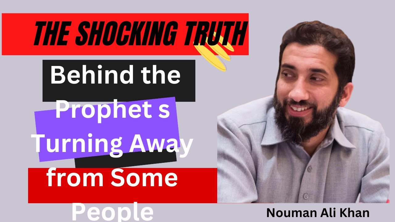 The Shocking Truth Behind the Prophet s Turning Away from Some People # ...