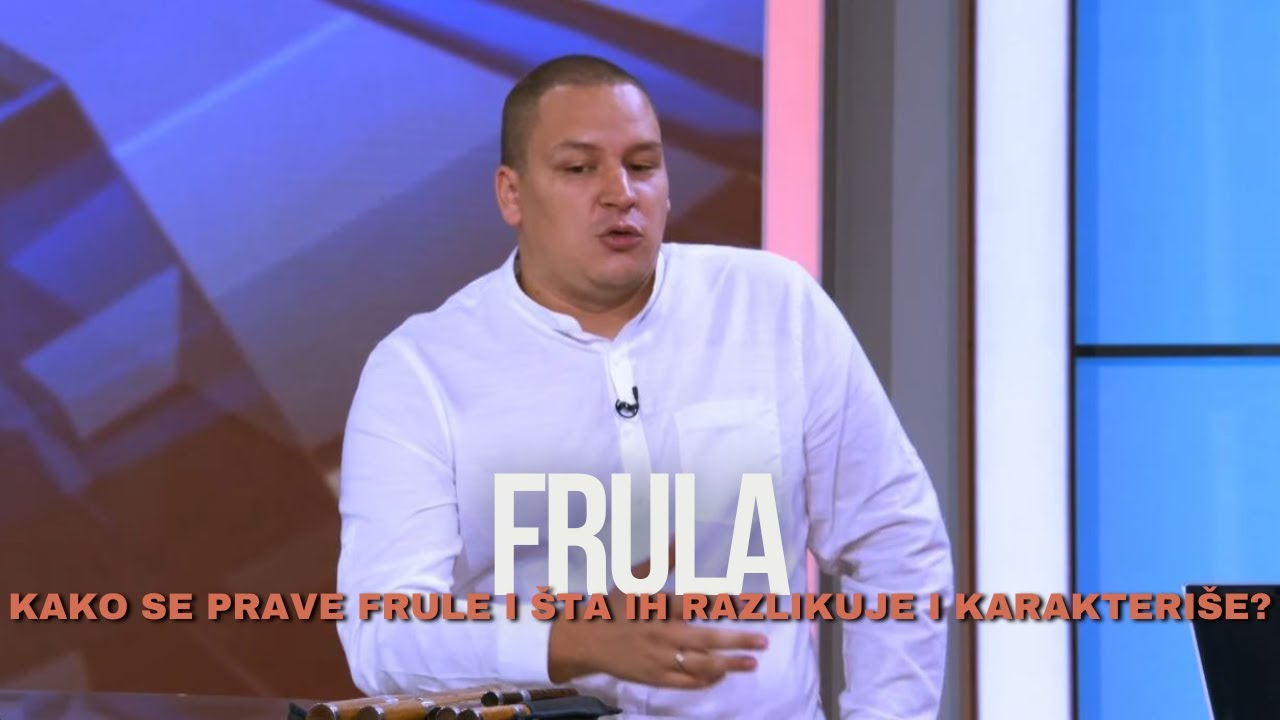 Zvuci frule kao pomen na jedan narod - Kako se prave frule i kako ...