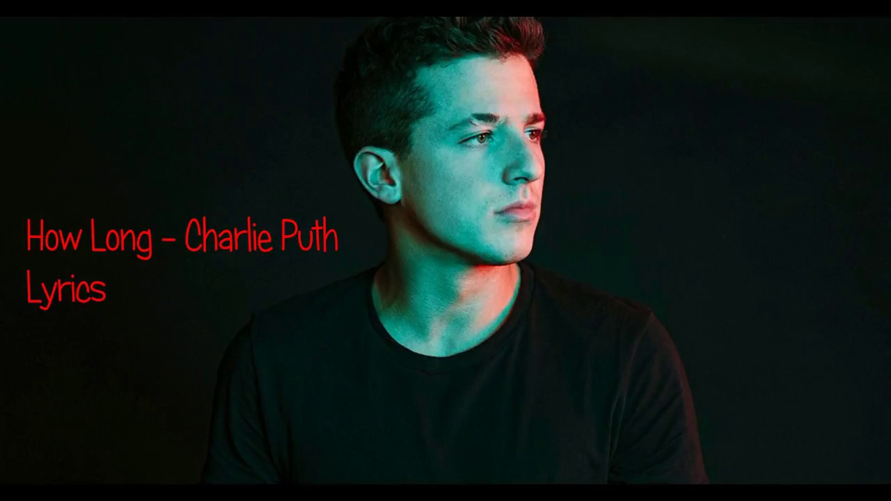 HOW LONG (Audio) Lyrics by CHARLIE PUTH - YouTube