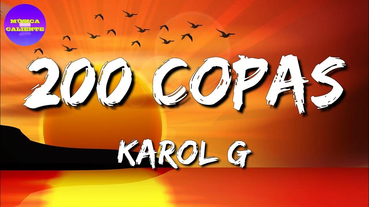 KAROL G - 200 COPAS (Letras\Lyrics) - YouTube Music