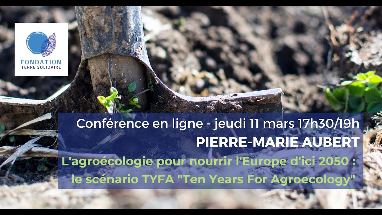 Entretien avec Pierre-Marie Aubert : L'agroécologie pour nourrir l'Europe d'ici 2050 - YouTube