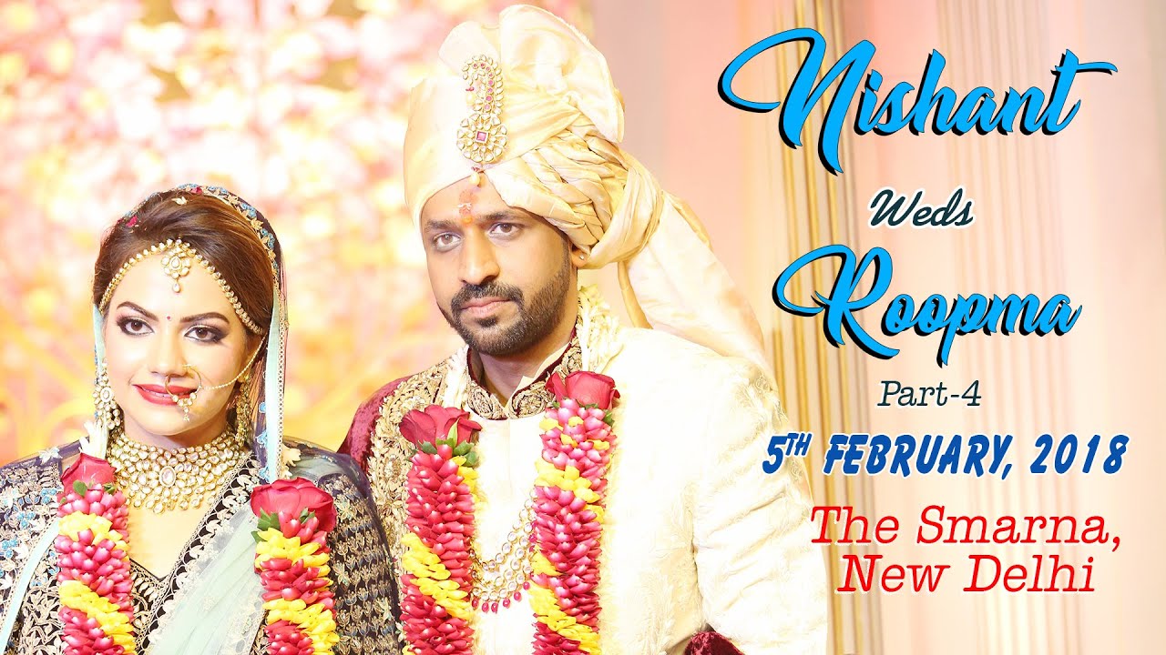 ||Nishant Weds Roopma|| Wedding Ceremony || Part-4 || The Smarna ||New ...