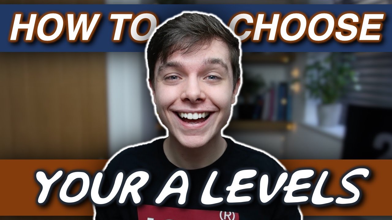 How To Choose Your A LEVELS! 2020 (advice, tips & more!) - YouTube