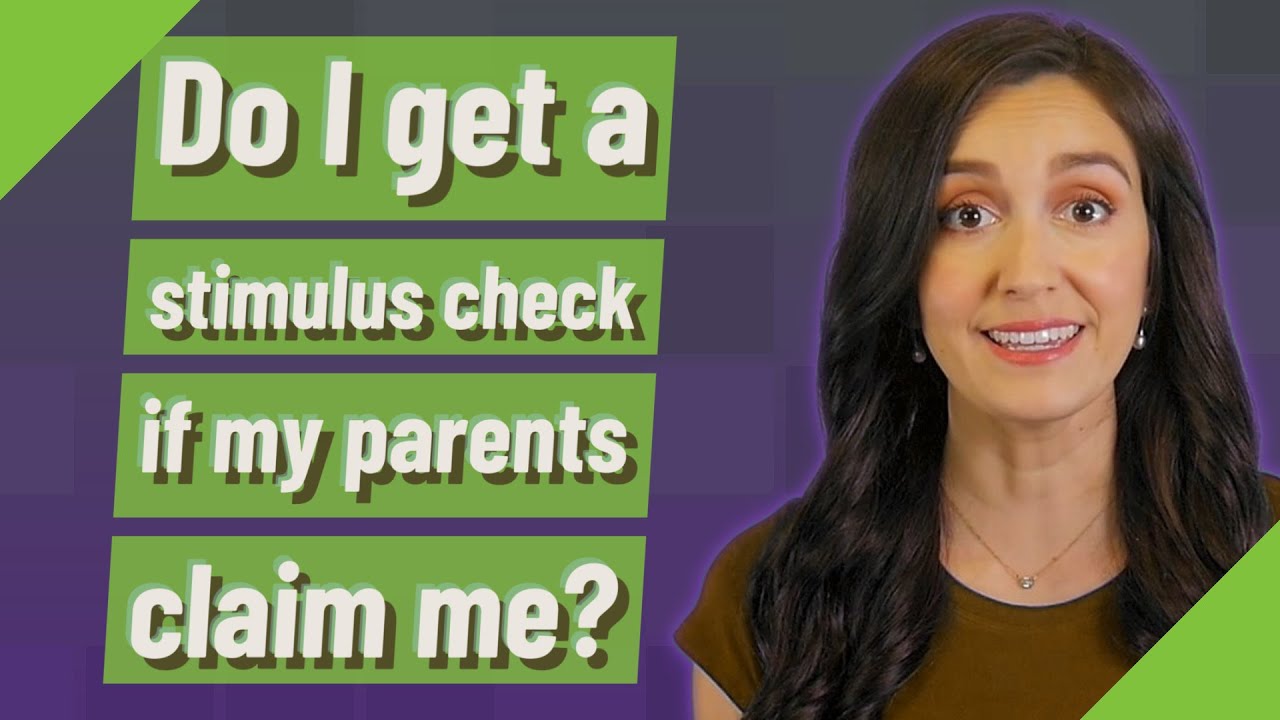 Do I Get A Stimulus Check If My Parents Claim Me YouTube Do I Get A Stimulus Check If My Parents Claim Me YouTube