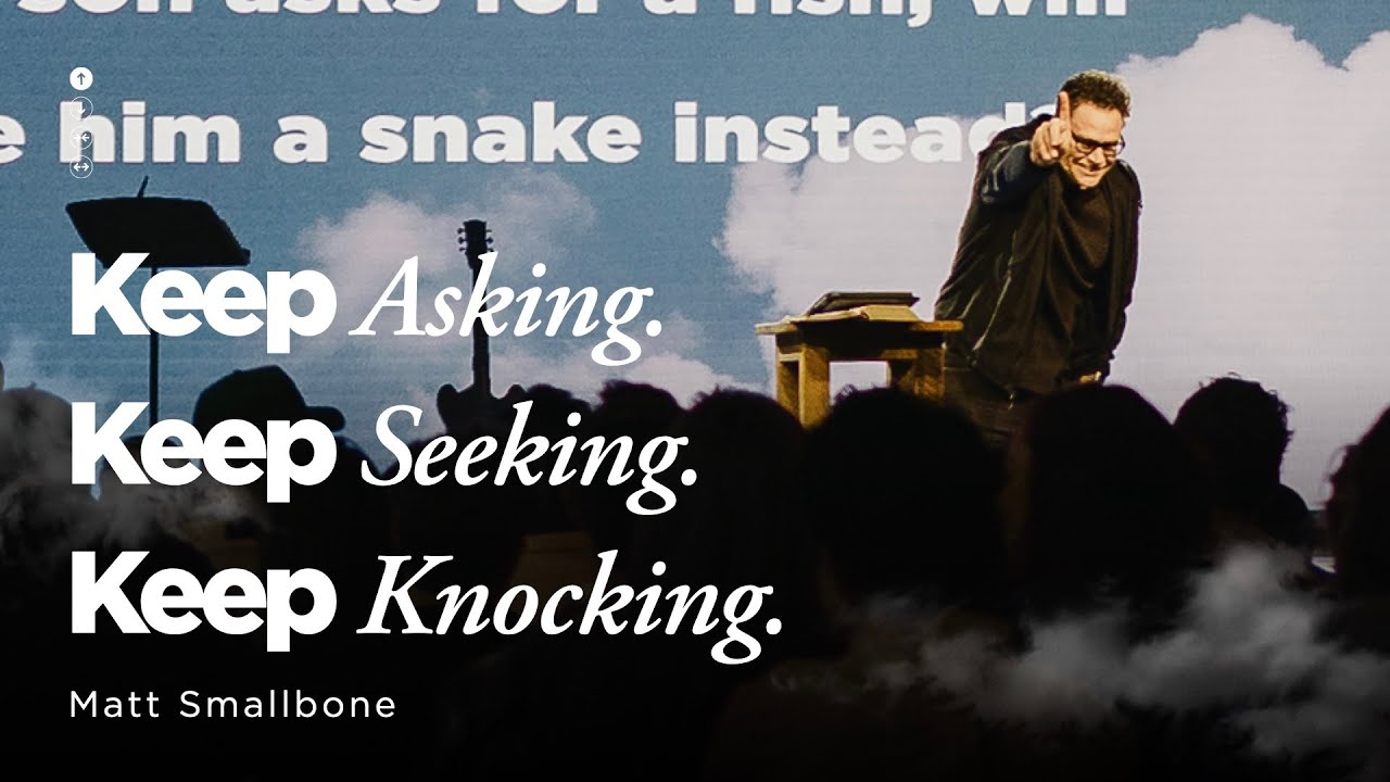February 9 | Keep Asking. Keep Seeking. Keep Knocking. | Matt Smallbone ...