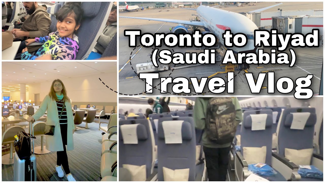 Travelling From Toronto to Saudi Arabia (via London)British Airways ...
