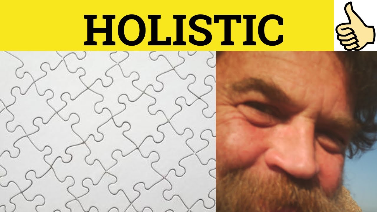 🔵 Holistic Holism - Holistic Meaning - Holism Examples - Holistic ...