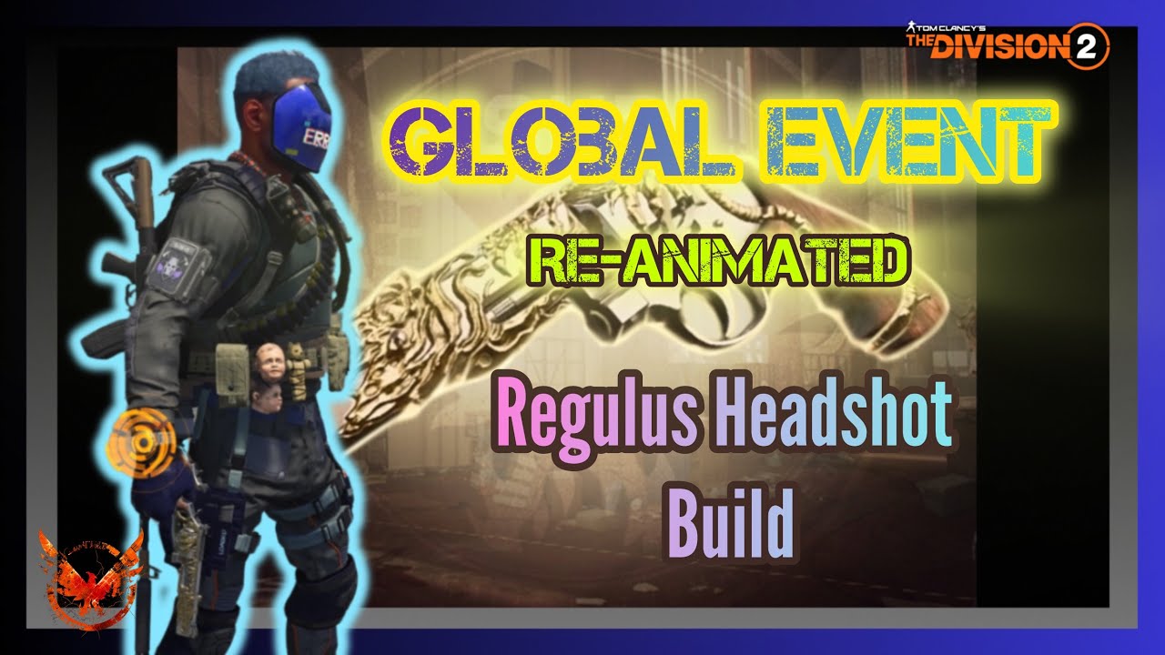 The Division 2 | “REGULUS” Headshot Build, Global Event Exclusive Build ...