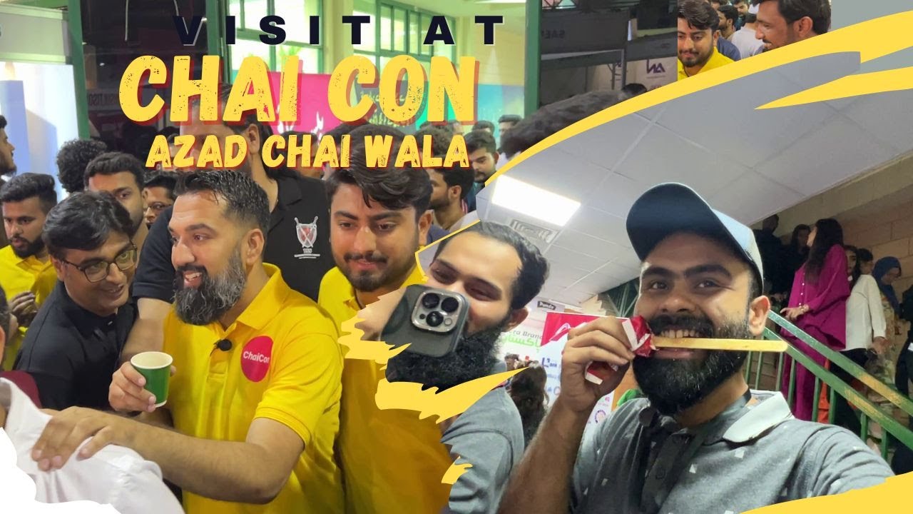 CHAI CON by AZAD CHAIWALA - Expo Center Karachi - Anas Munawwar Vlogs ...
