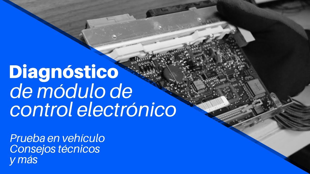 Diagnóstico Módulo de Control electrónico / Interpretación de señales ...