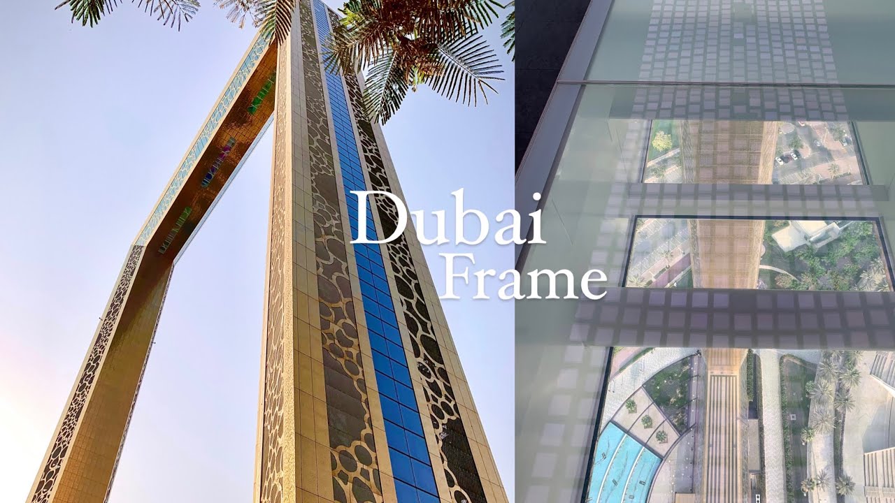 Dubai Frame - Glass bridge & World’s largest frame | Khay Virata - YouTube
