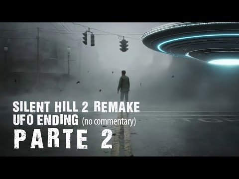 Silent hill 2 Remake . finale UFO . Parte 2 - YouTube