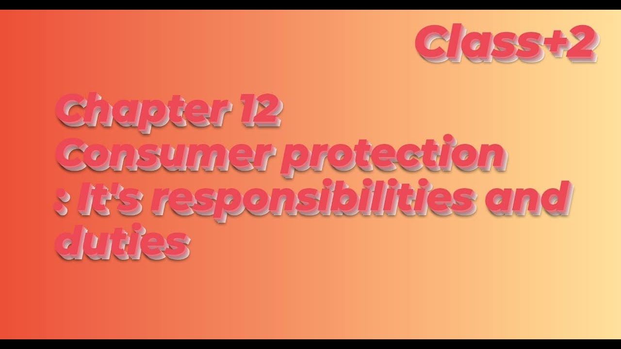 12th Consumer Protection-duties and responsibilities of a consumer ...