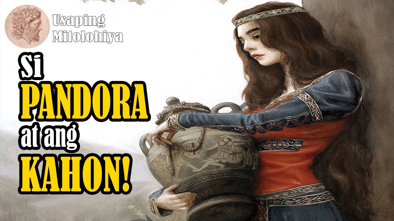 ANG KAHON NI PANDORA – ANG MAALAMAT NA KAHON NG KAMALASAN – GREEK ...