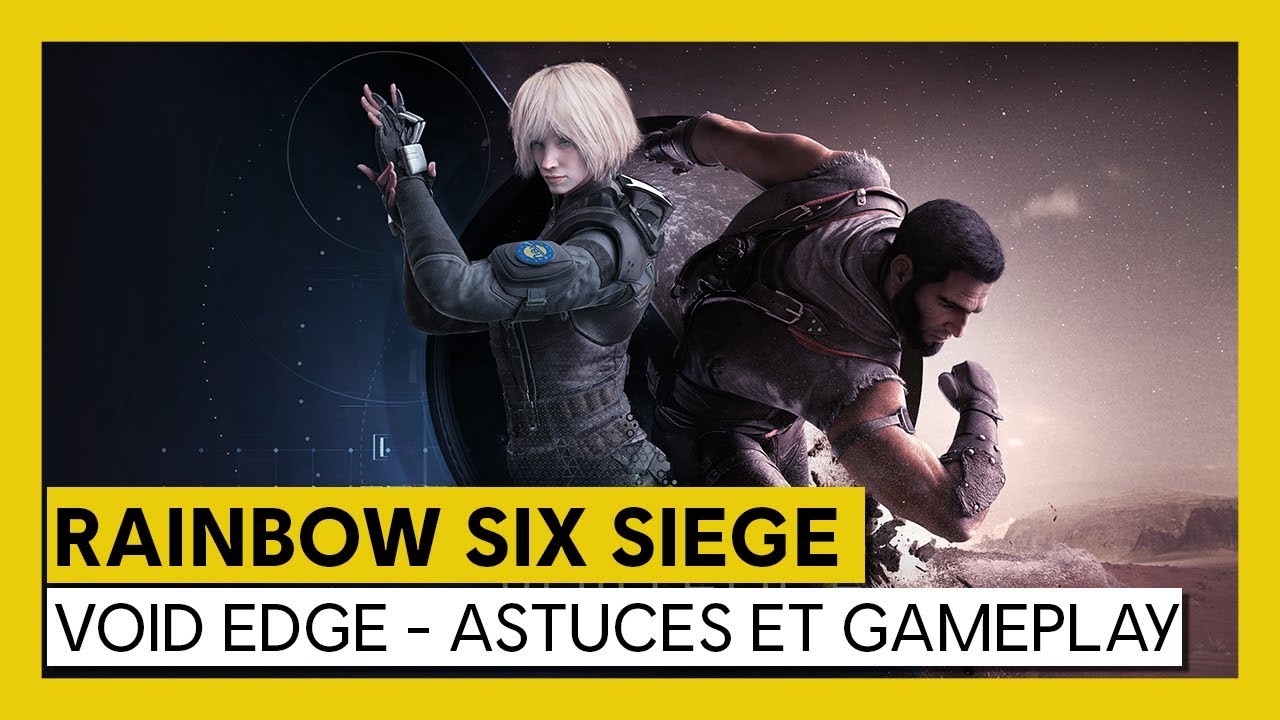 Tom Clancy’s Rainbow Six Siege – Void Edge : Astuces et Gameplay ...