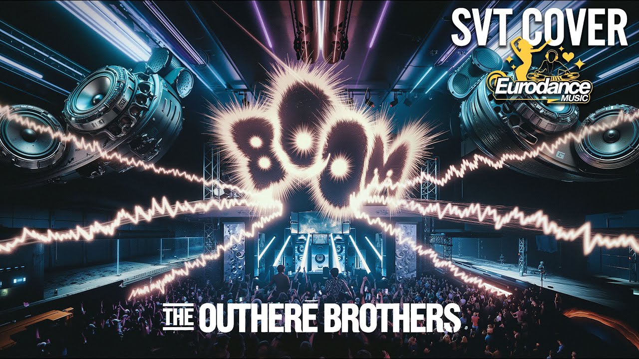 The Outhere Brothers - Boom Boom Boom (SVT cover 2024) 🎵 #SVT_music # ...