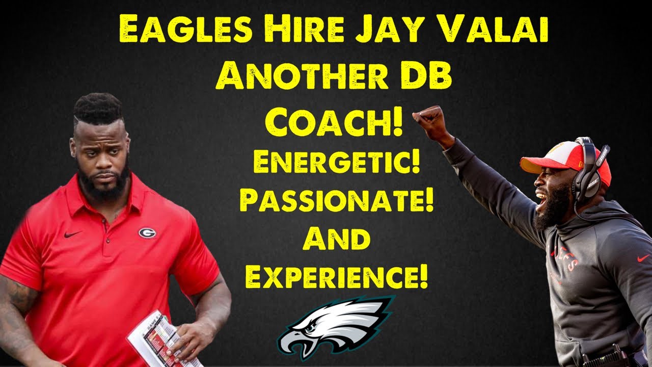 Eagles Hire Jay Valai l Another Defensive Backs Coach l High Energy l ...