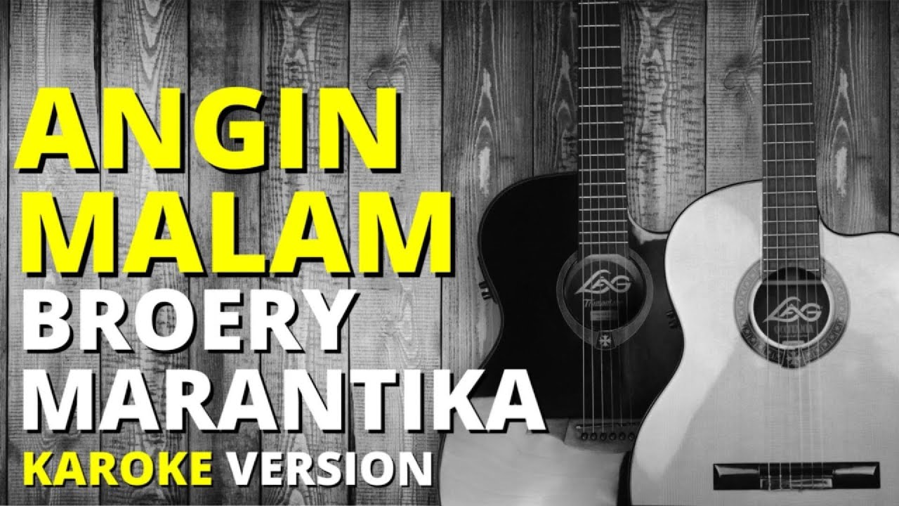ANGIN MALAM - BROERY MARANTIKA (COVER LIRIK MUSIC) KAROKE I LOVE MUSIC ...