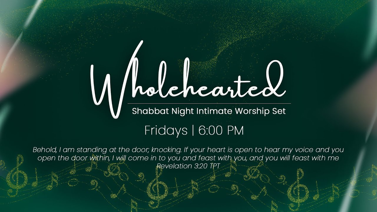 Wholehearted - ONLINE Shabbat Night Intimate Worship Set - January 10 ...
