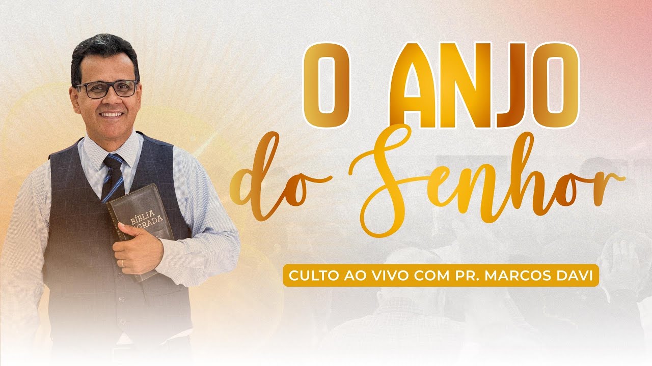 O Anjo do Senhor - I Pr. Marcos Davi I AFEVO 06/12/25 - YouTube