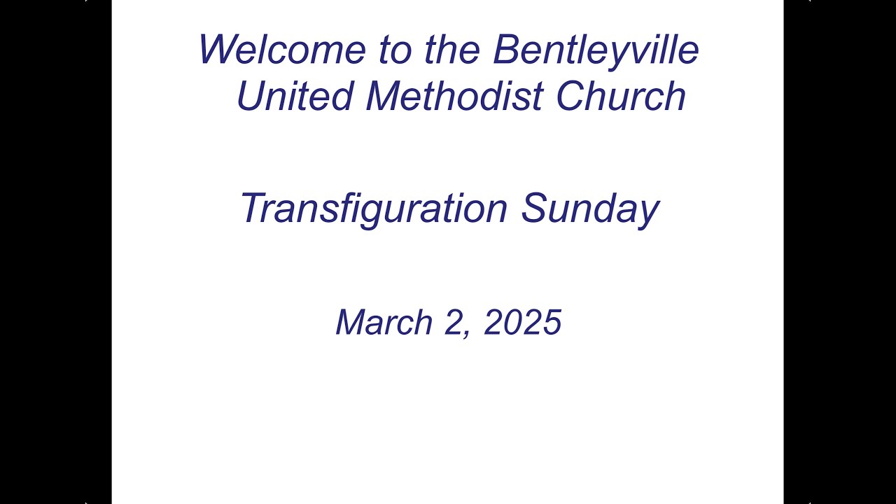 Bentleyville United Methodist Church - March 2, 2025 - Transfiguration ...