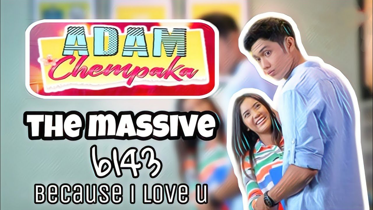 (Ost Adam Chempaka) The Massive - B143 (becauseiloveu) - YouTube