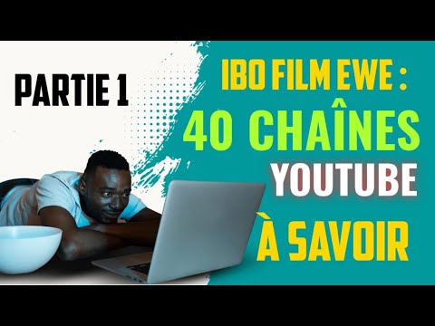 IBO FILM EWE : 40 CHAÎNES A SAVOIR. Partie 1. @GERAUDMEDIATV - YouTube
