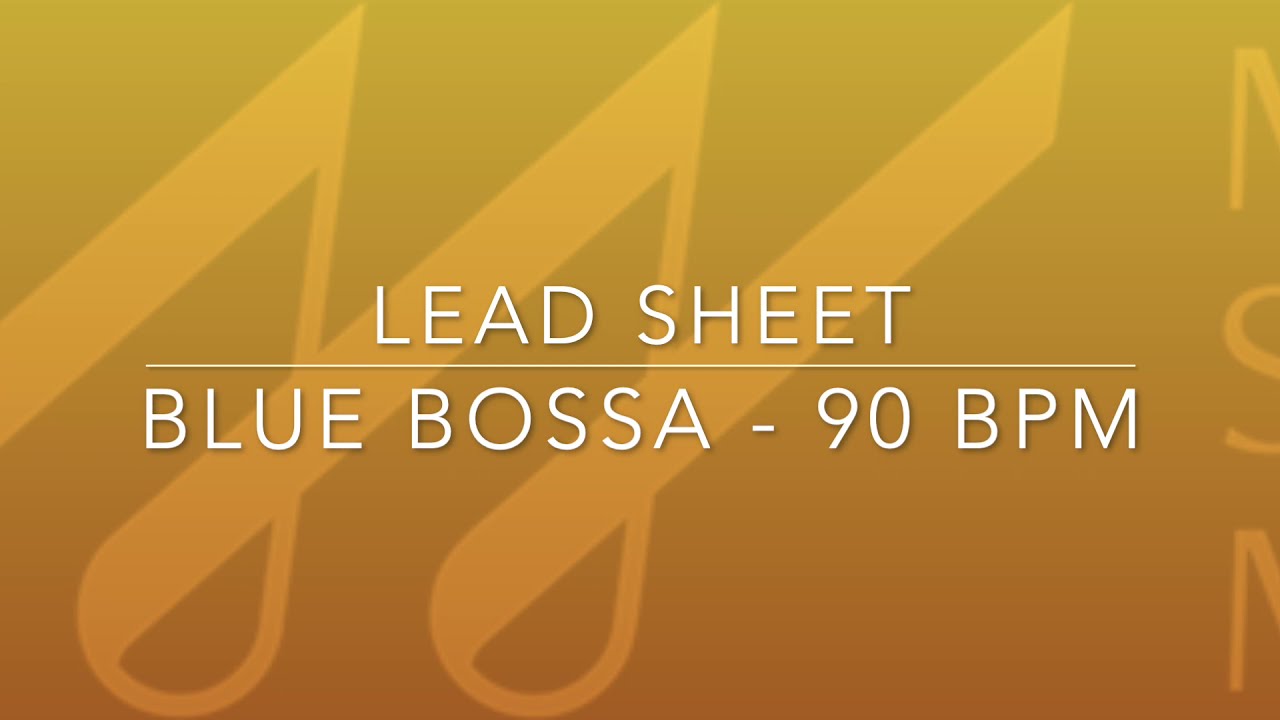Lead Sheet - Blue Bossa - 90 BPM - YouTube
