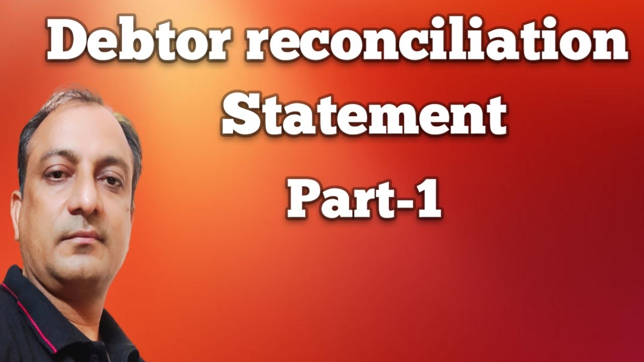 How to prepare account reconciliation statement?|debtor reconciliation ...