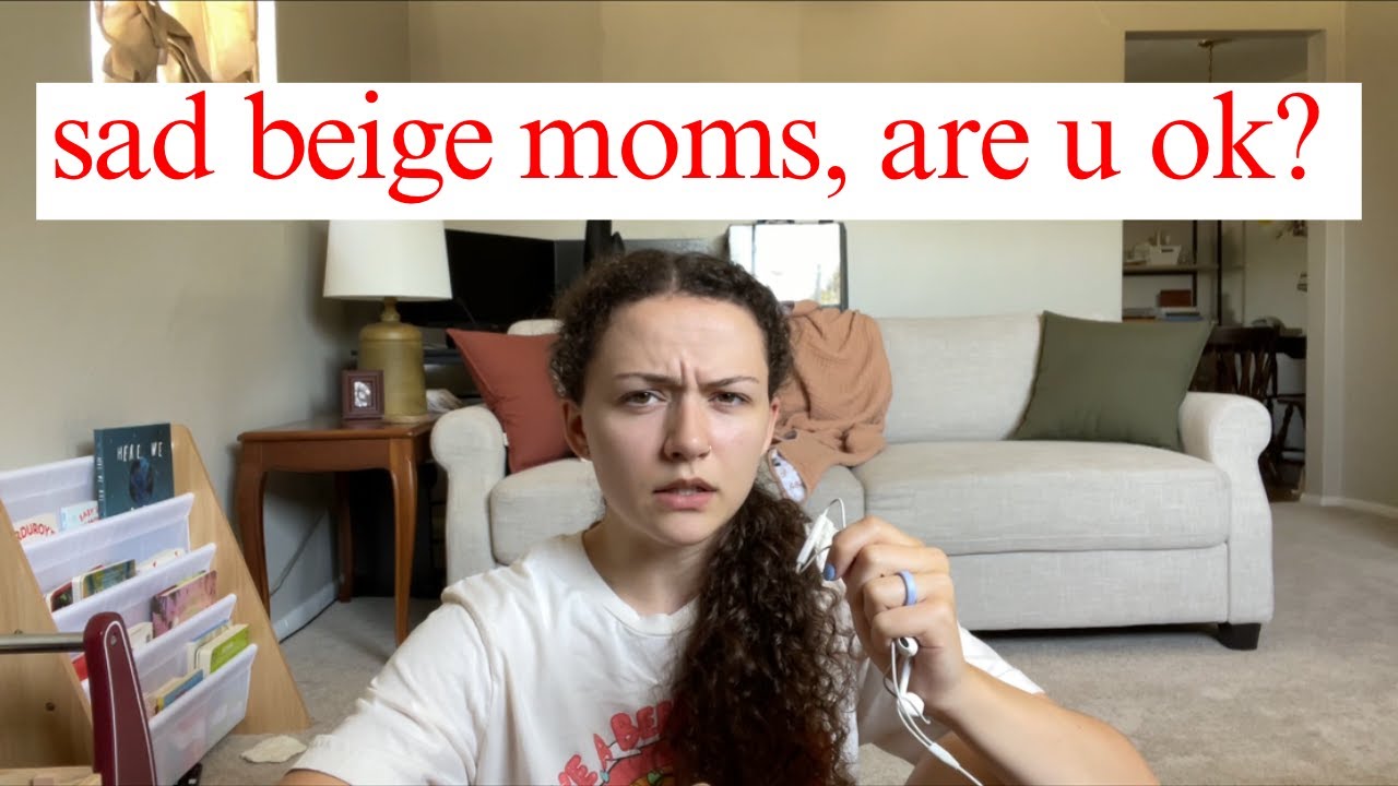 Sad Beige Moms - YouTube