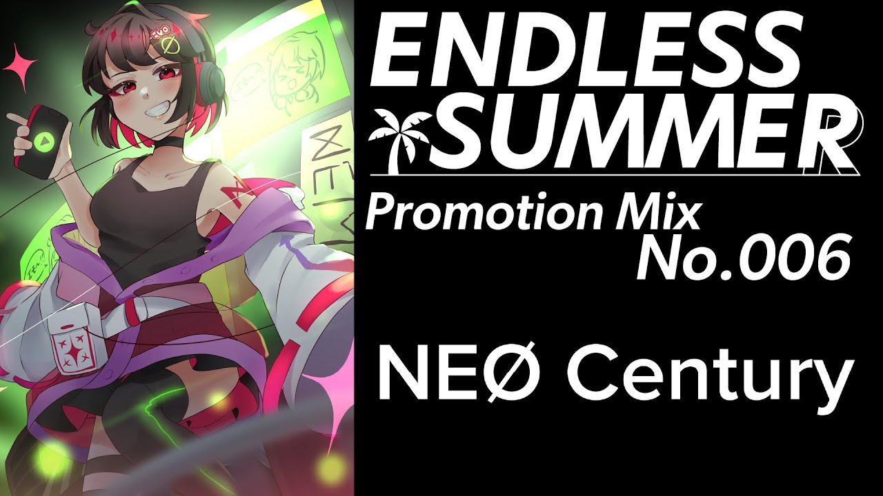 【Futurecore/Techcore mix】ENDLESS SUMMER Promotion Mix No.006 - NEØ Century 2024-05-17 - YouTube