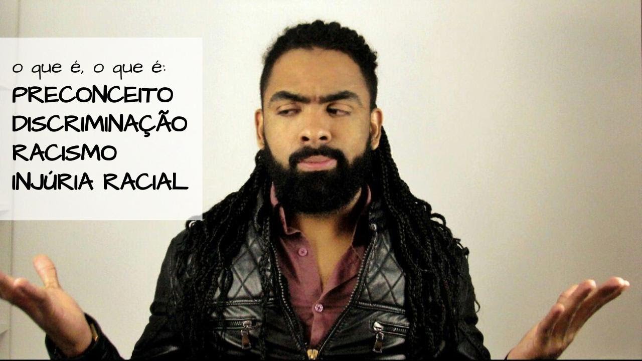 O que é o que é: Preconceito, Discriminação, Racismo e Injúria Racial ...