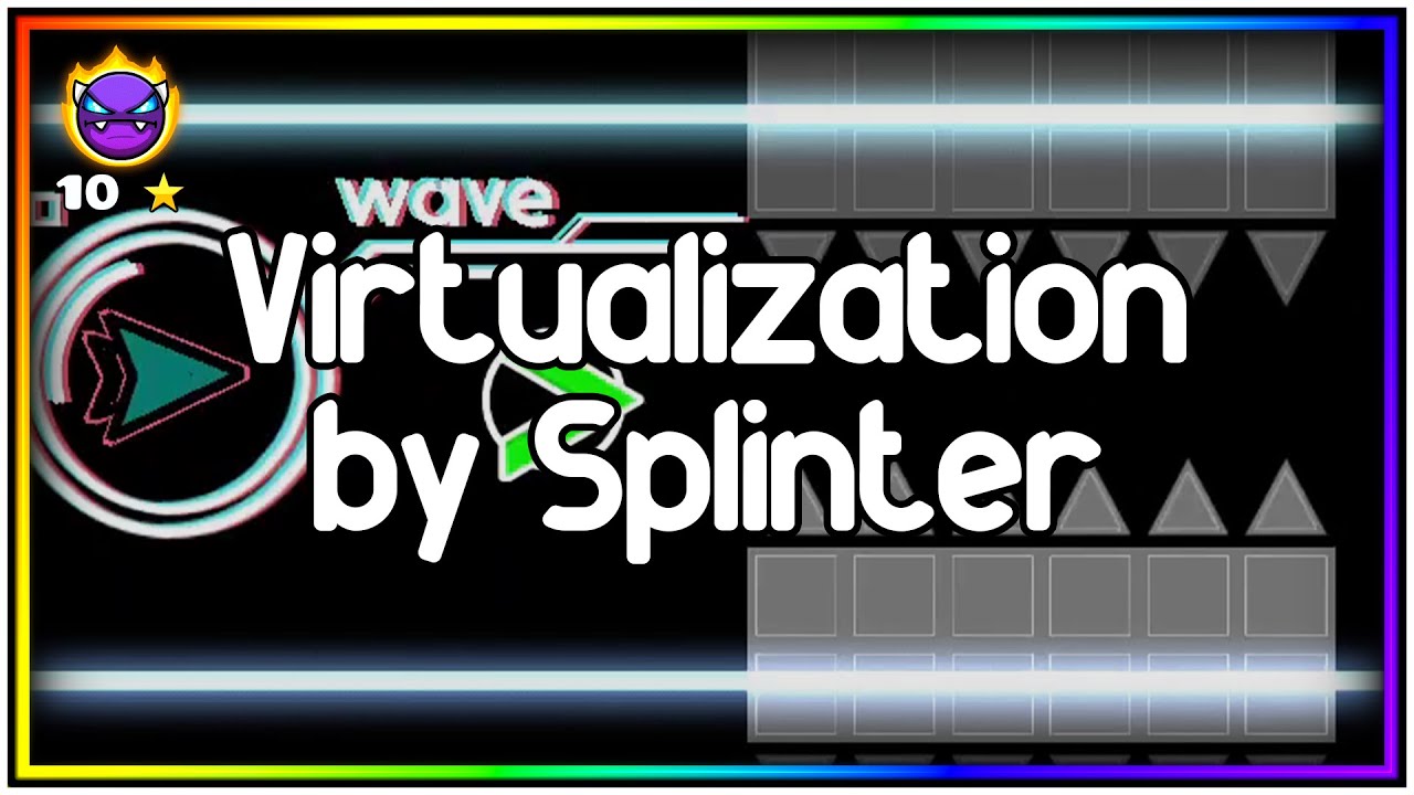 Virtualization by Splinter25 | Geometry Dash - YouTube