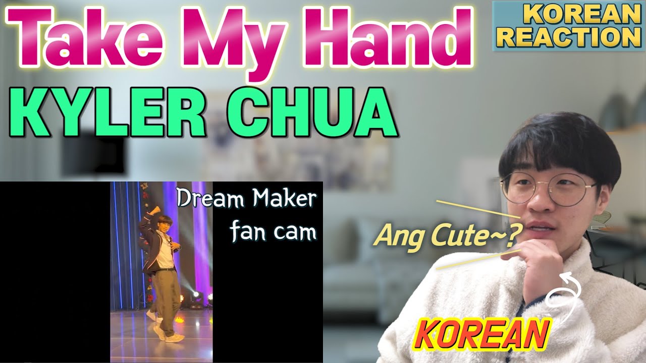Korean Reaction KYLER CHUA Showtime performance | Take My Hand Fan Cam - YouTube